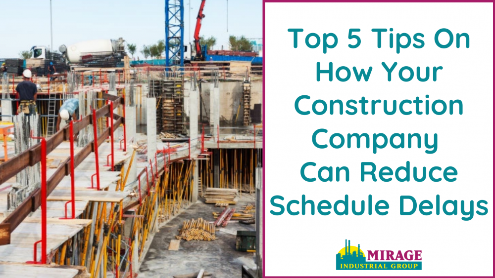 Top 5 Tips On How Your Construction Company Can Reduce Schedule Delays ...
